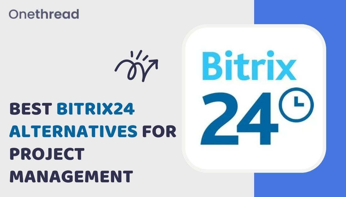 5 Best Bitrix24 Alternatives for Project Management