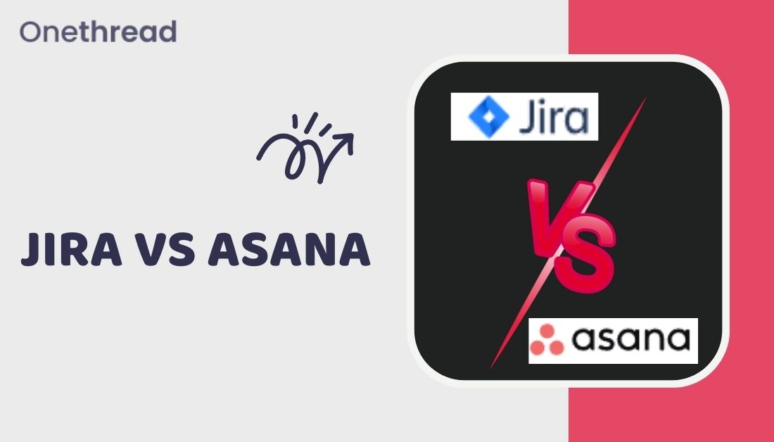 Jira vs Asana: Which Project Management Tool?