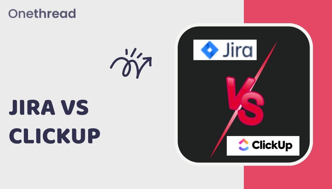 Jira vs ClickUp - Which Project Management Tool?