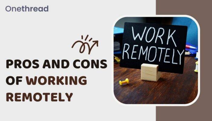 Pros and Cons of Working Remotely