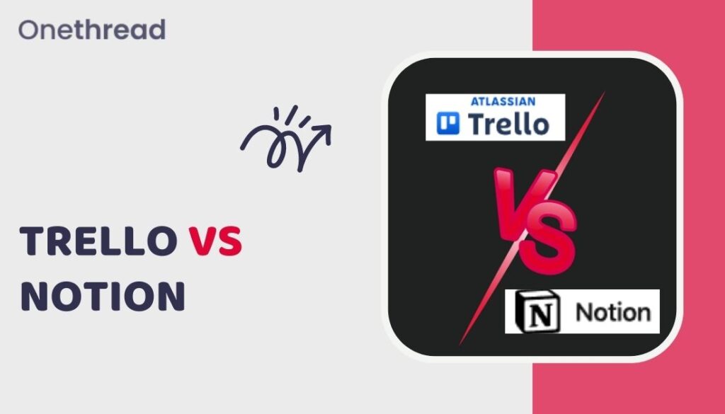 Trello vs Notion: Which one is the right fit for you?