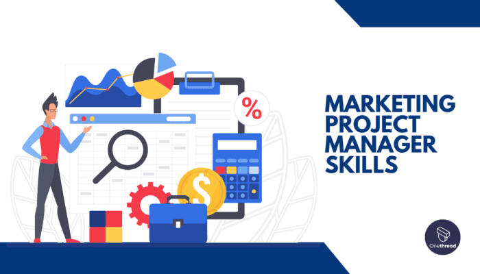 28 Marketing Project Manager Skills You Should Acquire | Onethread