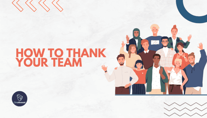 How To Thank Your Team: Efficient Ways To Say Thanks to Team | Onethread