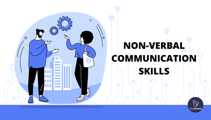 Non-verbal Communication Skills: How Can You Improve Yours? | Onethread