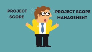 Mastering Project Scope Management: Best Practices