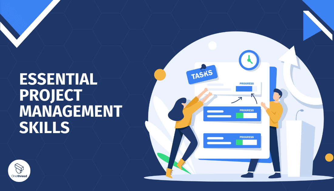 Essential Project Management Skills: A Comprehensive Guide | Onethread Essential Project Management Skills: A Comprehensive Guide | Onethread