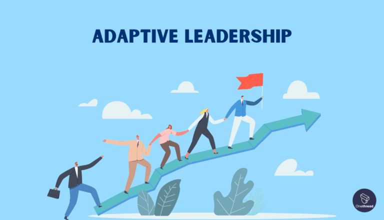 Mastering Adaptive Leadership: Everything You Need to Know | Onethread