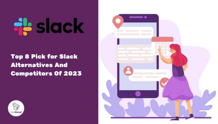 Our Top 8 Pick for Slack Alternatives And Competitors Of 2023 | Onethread