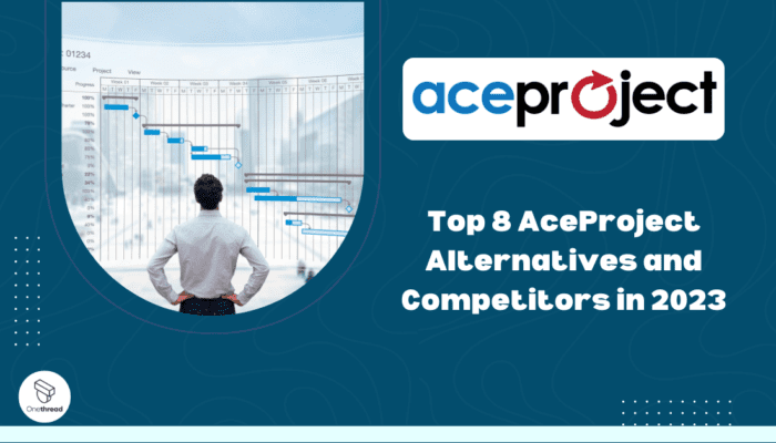 Top 8 AceProject Alternatives and Competitors in 2023 | Onethread