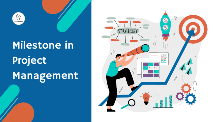 What Is a Milestone in Project Management? A Complete Guide | Onethread