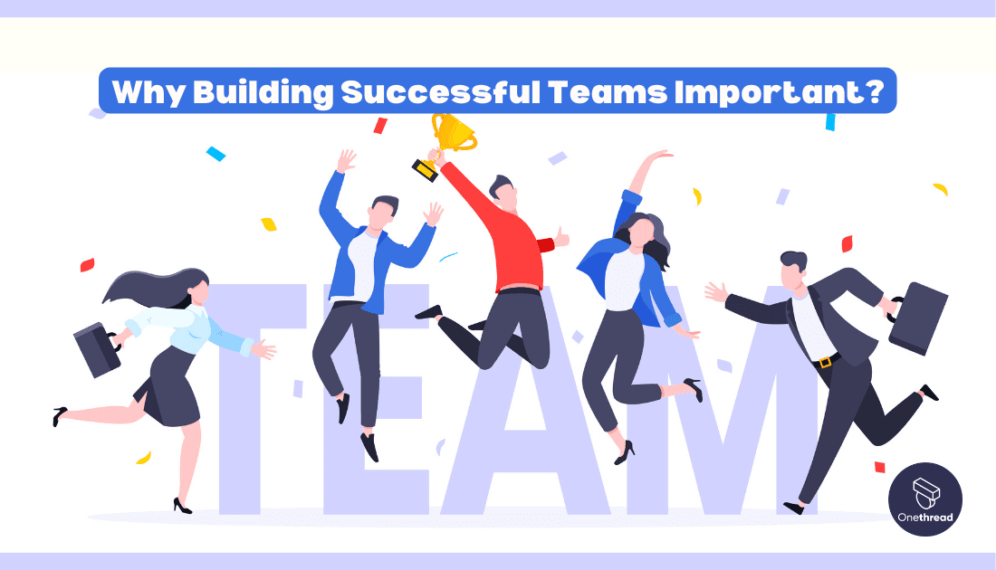 6 Ways Successful Teams Are Built: Secrets of Successful Team | Onethread