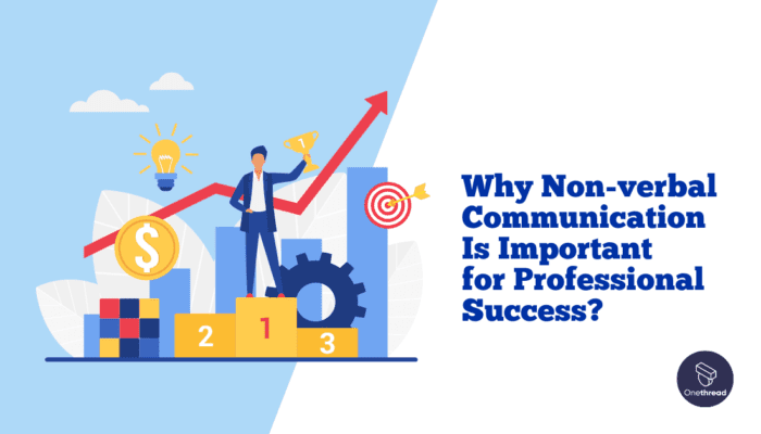 Non-verbal Communication Skills: How Can You Improve Yours? | Onethread