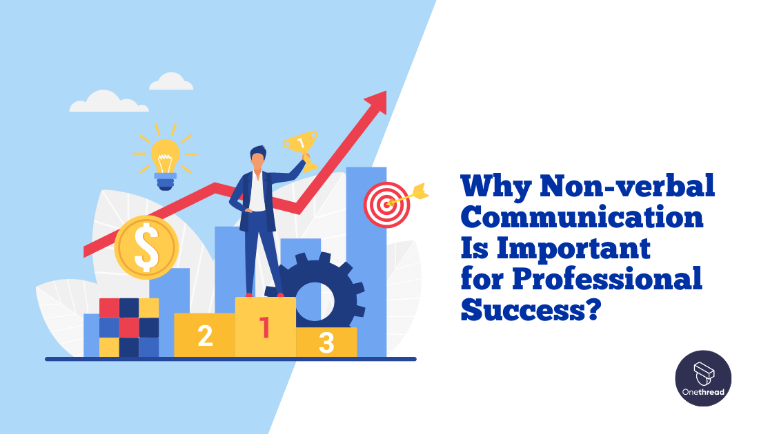 Non-verbal Communication Skills: How Can You Improve Yours? | Onethread