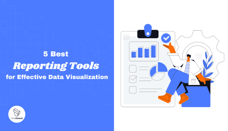 5 Best Reporting Tools for Effective Data Visualization | Onethread