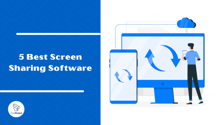 5 Best Screen Sharing Software You Should Know About | Onethread