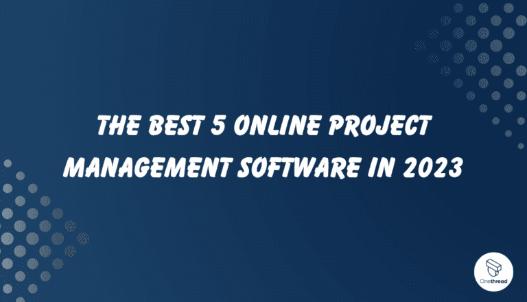 The Best 5 Online Project Management Software in 2023 | Onethread