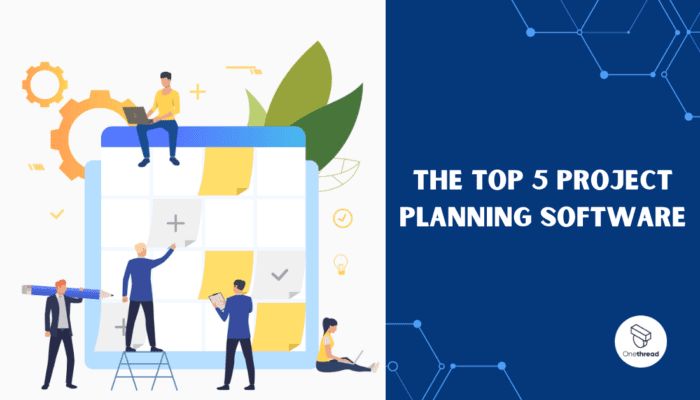 The Top 5 Project Planning Software to Plan Like a Pro | OnethreadBlog