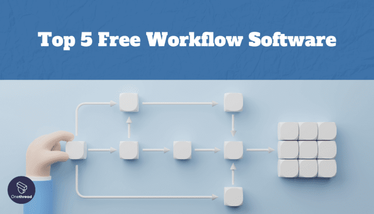 Top 5 Free Workflow Software: A Comprehensive List | Onethread