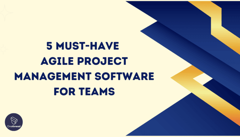 5 Must-Have Agile Project Management Software for Teams | Onethread