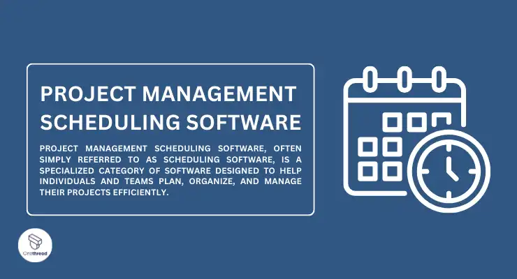 Top 5 Project Management Scheduling Software in 2023 | OnethreadBlog