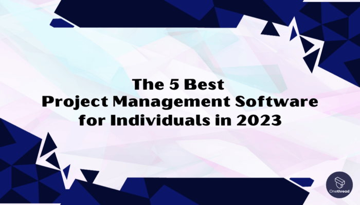 The 5 Best Project Management Software for Individuals in 2023 | Onethread
