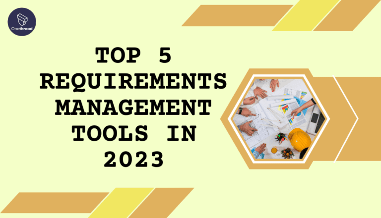 Top 5 Requirements Management Tools in 2023 | Onethread