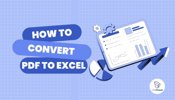 How to Convert PDF to Excel (Free & Easy Guide) | Onethread